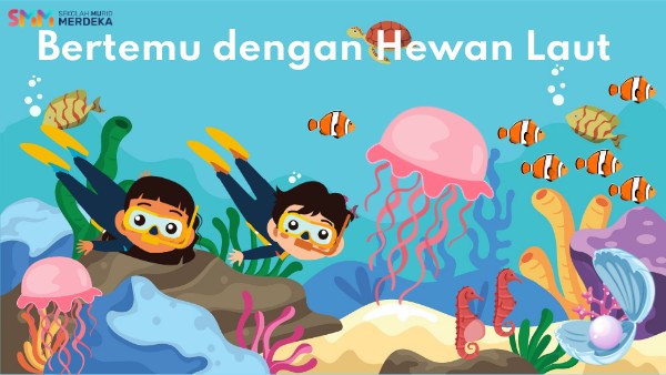 Kelas Plus -Meri Deka Bertemu Hewan Bawah Laut | Genially