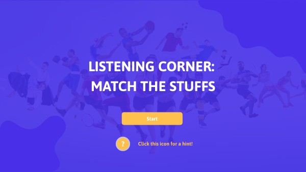 Cambridge Explorer -Listening Corner: Match The Stuffs