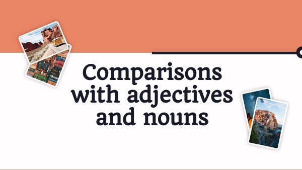Copy - comparison with adjectives and nouns | Genially