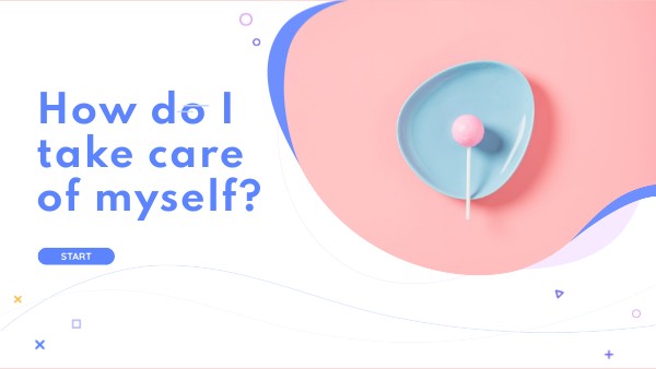 W4L2: How do I take care of myself?