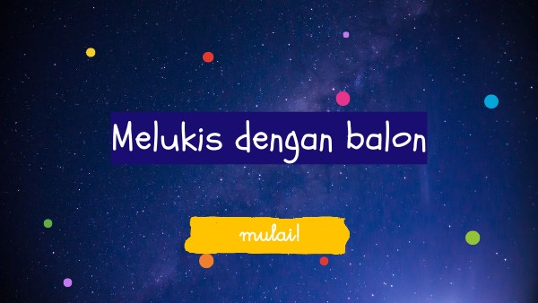 Add On (Minggu 7): Melukis dengan Balon | Genially