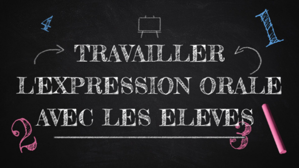 Travailler l'expression orale avec les élèves | Genially