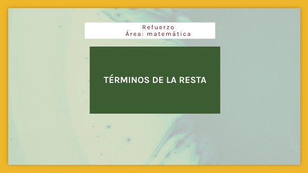 TÉRMINOS DE LAS RESTAS | Genially