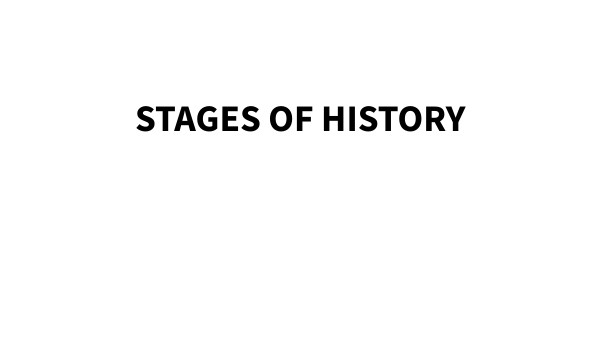 Stages of history | Genially