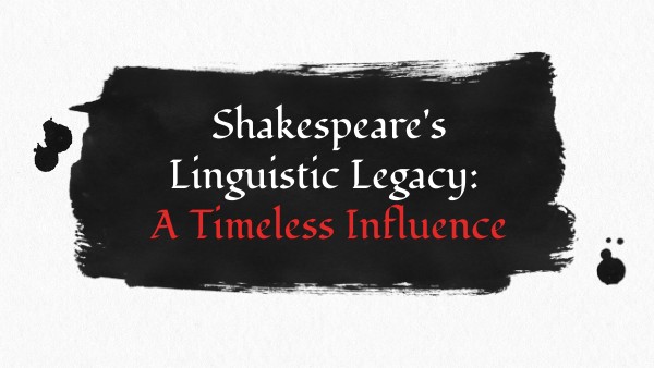 Shakespeare's Linguistic Legacy | Genially