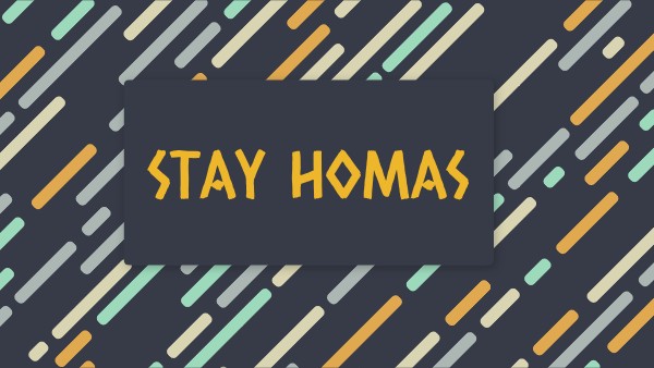 Stay Homas