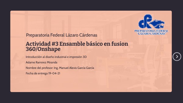 Actividad #3 Ensamble básico en fusion 360/Onshape | Genially