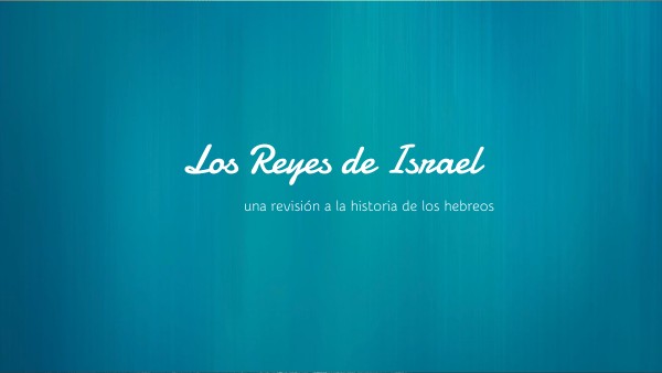 Los reyes de Israel | Genially