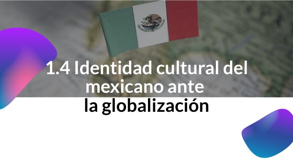 Identidad cultural y globalización | Genially
