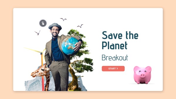 SAVE THE PLANET BREAKOUT