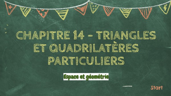 Chapitre 14 - Triangles et quadrilatères particuliers