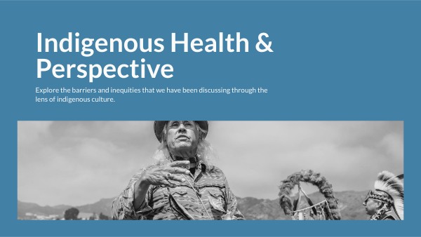 Indigenous Health & Perspective | Genially