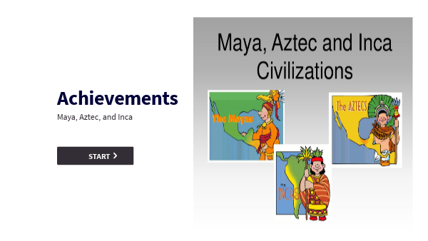 Maya, Aztec, and inca achievements