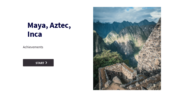 Maya, Aztec, and Inca achievements | Genially