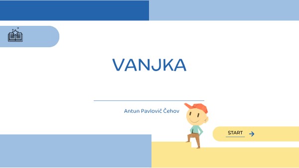 Vanjka, Antun Pavlovič Čehov | Genially