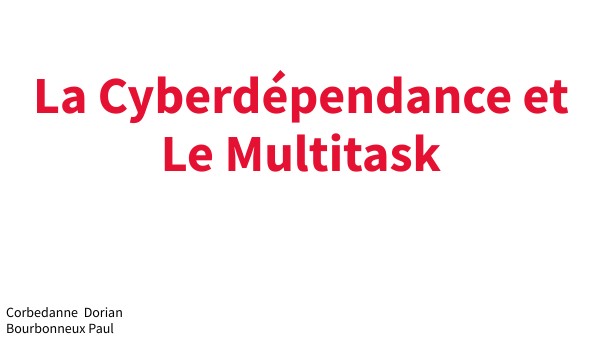 cyberdépendance et multitask | Genially