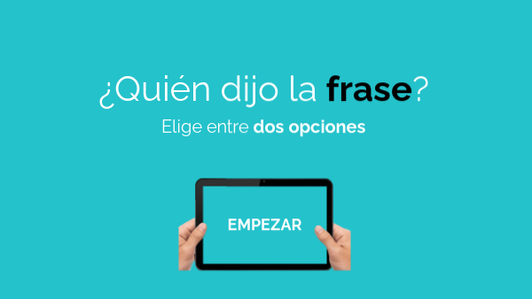 Quién dijo la frase | Genially