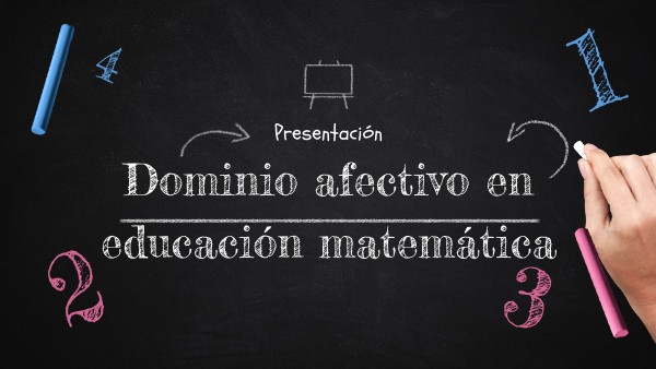DOMINIO AFECTIVO EN EDUCACIÓN MATEMÁTICA