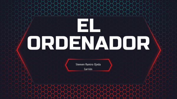 EL ORDENADOR STEEVEN RAMIRO OJEDA CARRION | Genially