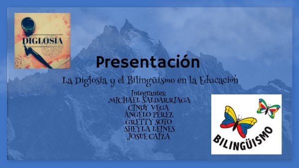 PRESENTACIÓN LA DIGLOSIA Y EL BILINGÜISMO EN LA EDUCACIÓN | Genially