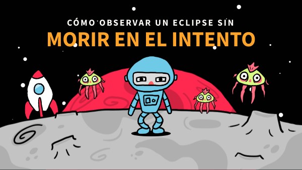 Cómo observar un eclipse | Genially