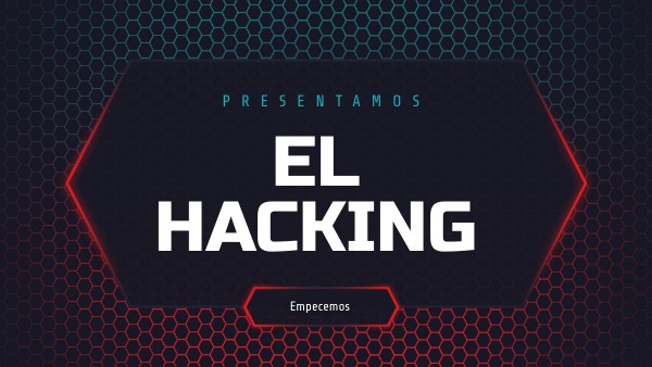 PRESENTACIÓN HACKING | Genially