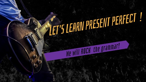 PRESENT PERFECT | Genially