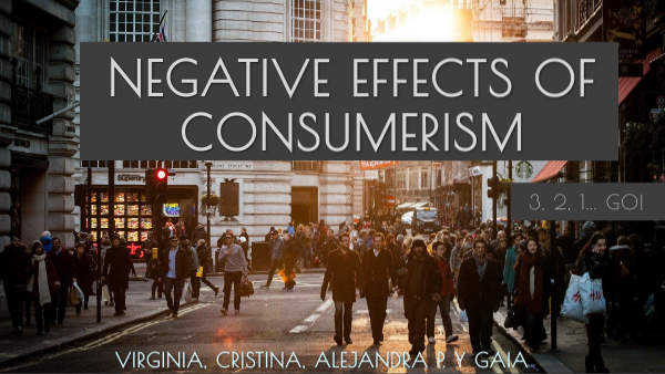 effects of consumerism | Genially