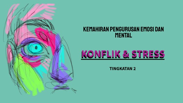 PENGURUSAN MENTAL DAN EMOSI: KONFLIK DAN STRESS
