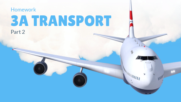 Homework Topic 3A Transport Part 2 | Genially