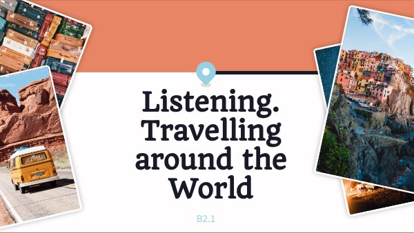 Listening. Travelling around the World | Genially