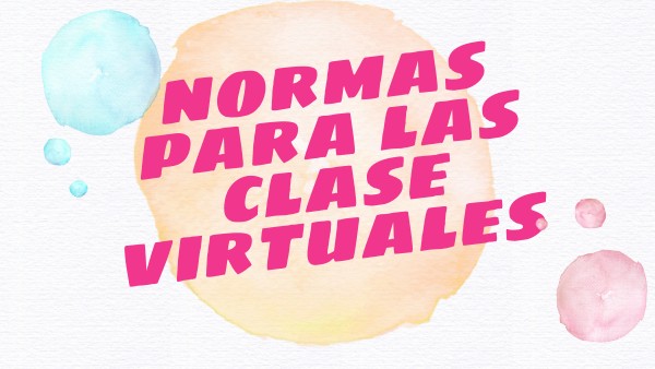 Normas para iniciar clases virtuales | Genially