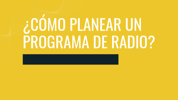 Como planear un programa de radio | Genially