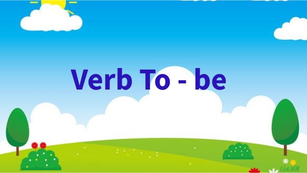 Verb To - be