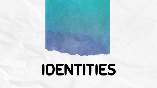 IDENTITIES - Introduction