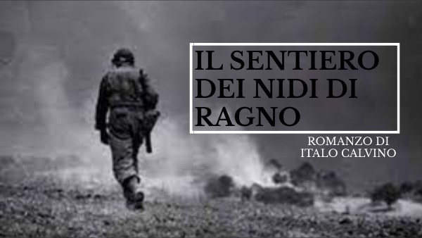 ITALO CALVINO- IL SENTIERO DEI NIDI DI RAGNO | Genially