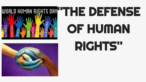 ''The defense of human rights''