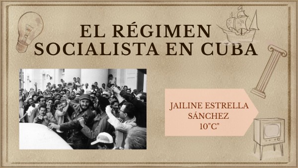 El régimen socialista en Cuba | Genially