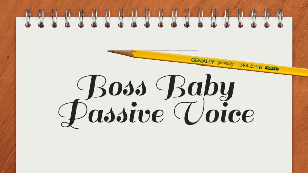 Boss Baby Passive Voice | Genially