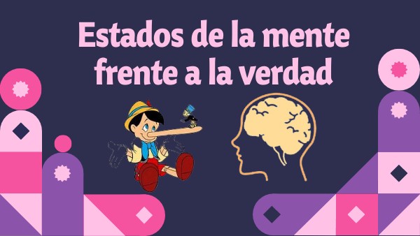 Estados de la mente frente a la verdad | Genially