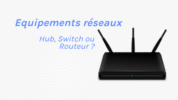 Equipements réseaux | Genially