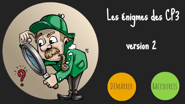 Enigmes des CP version2 | Genially