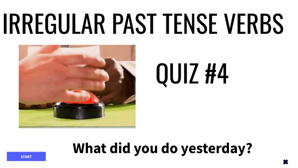 IRREGULAR Past Tense Verbs QUIZ #4 | Genially