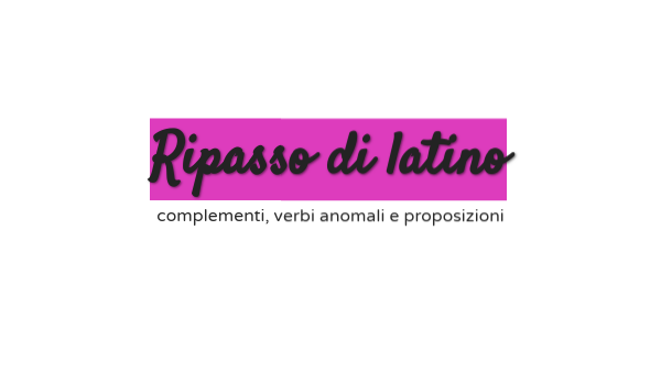 Ripasso di latino (grammatica) | Genially