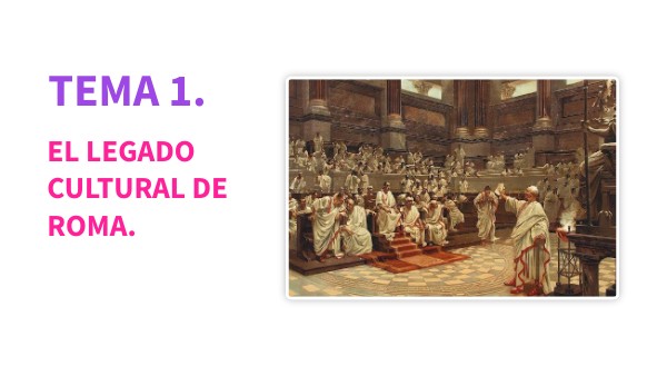 TEMA 1. EL LEGADO CULTURAL DE ROMA. | Genially
