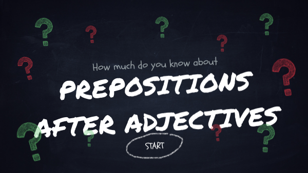 Prespositions after adjectives | Genially
