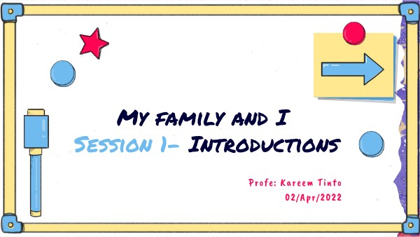 My family and I Session 1- Introductions | Genially