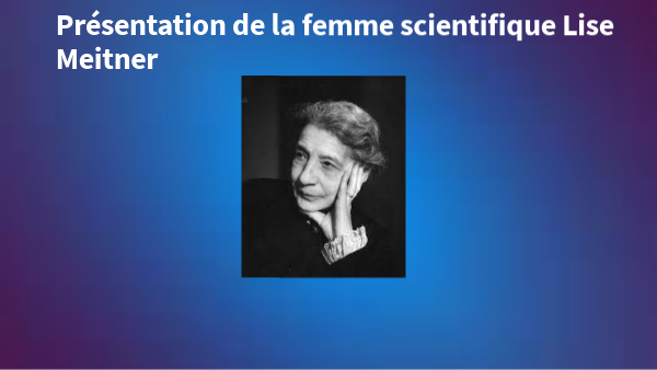 Lise Meitner | Genially