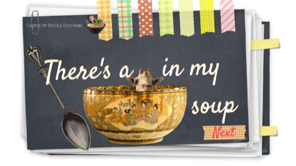 There's a giraffe in my soup | Genially
