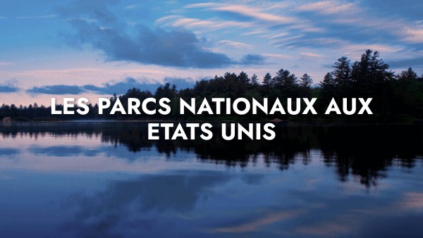 Les parcs nationaux aux USA | Genially